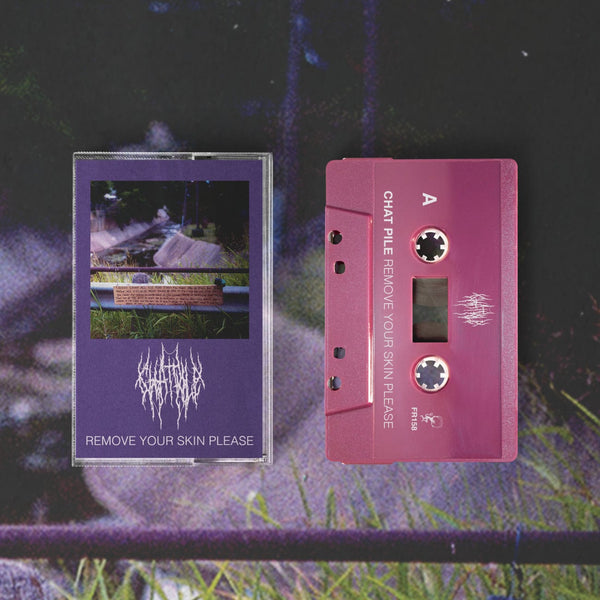 Chat Pile "Remove Your Skin Please" Tape - The Flenser